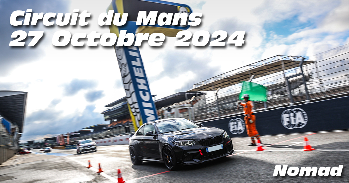 Photos au Circuit du Mans le 27 Octobre 2024 avec Nomad Driving - Spyk ...